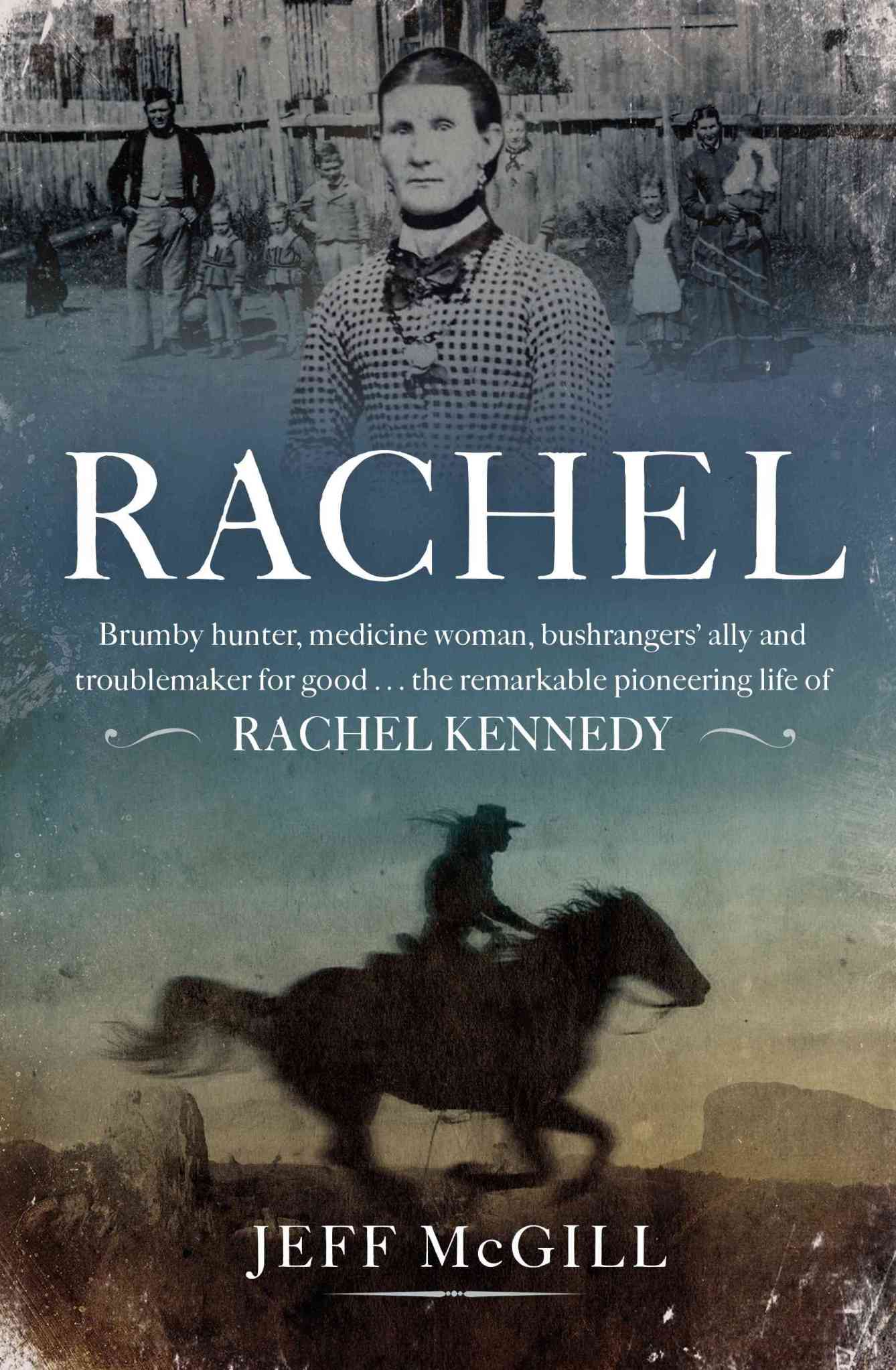Rachel, a great yarn of the bush from colonial New South Wales – Camden ...